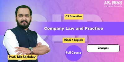 CS Executive, Paper 2 - Company Law - Charges - Prof. Mit Sachdev | JK ...
